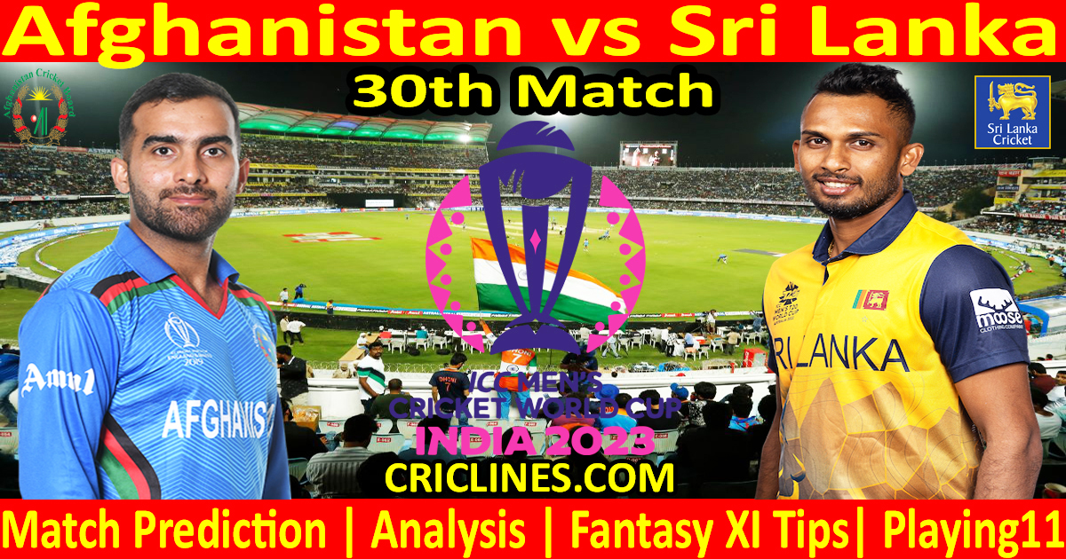 Today Match Prediction-Afghanistan vs Sri Lanka-ODI Cricket World Cup 2023-30th Match-Who Will Win