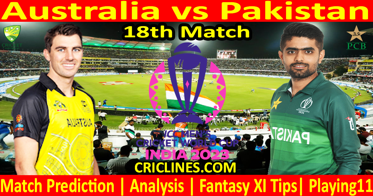 Today Match Prediction-Australia vs Pakistan-ODI Cricket World Cup 2023-18th Match-Who Will Win