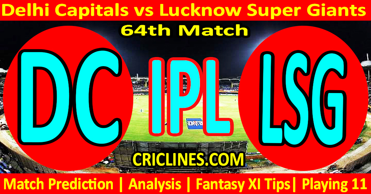 Today Match Prediction-DC vs LSG-IPL Match Today 2024-64th Match-Venue ...