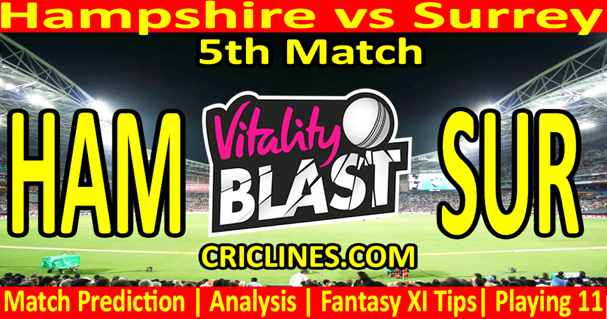 Today Match Prediction-HAM vs SUR-Vitality T20 Blast 2024-Dream11-5th ...
